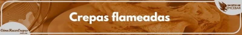 Tipos de crepas ¿Qué variedad y sabores existen?